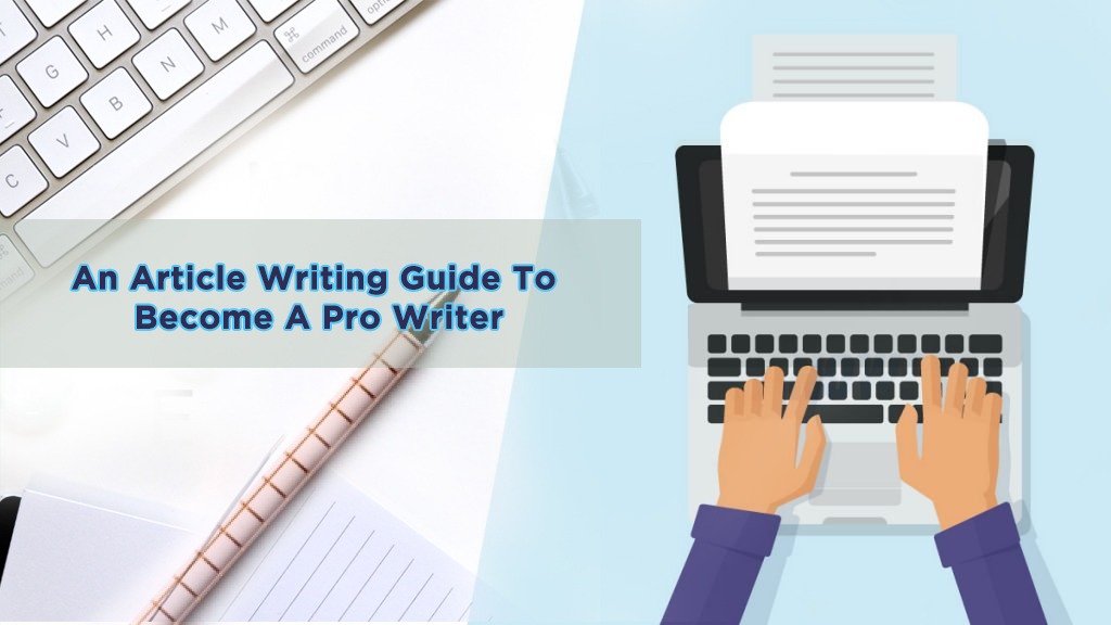 An Article Writing Guide To Become A Pro Writer